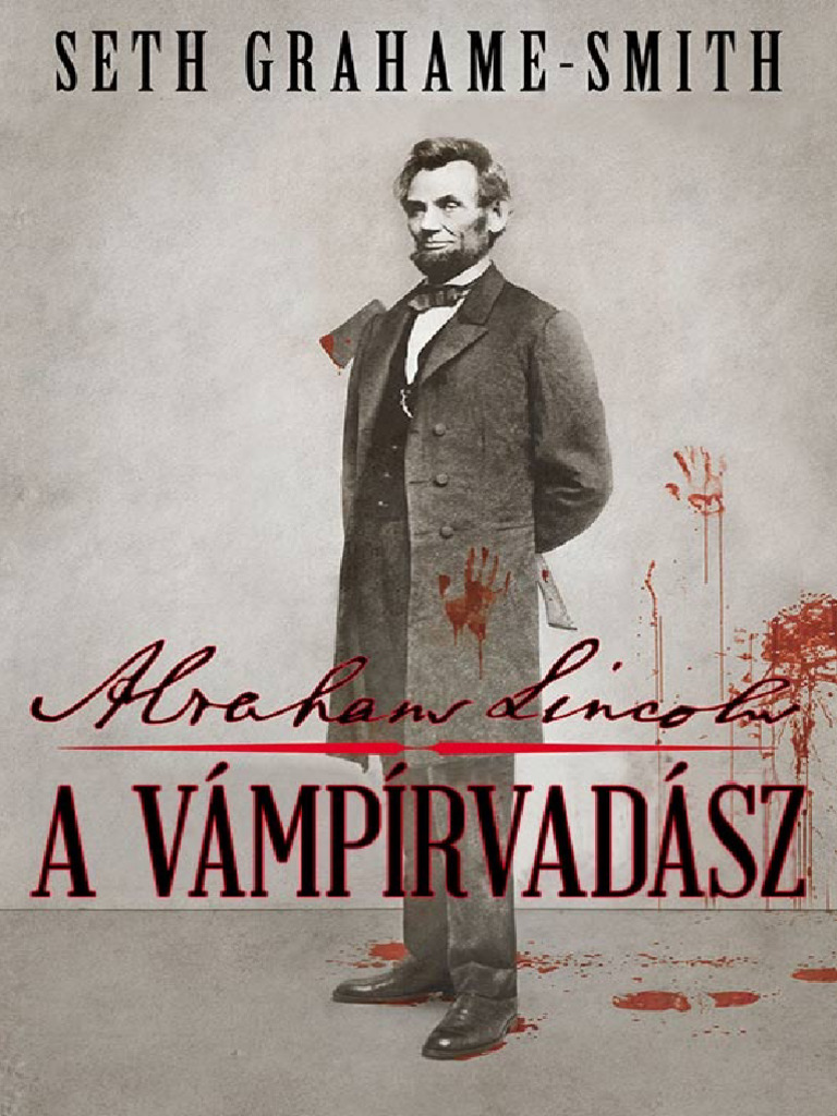Seth Grahame-Smith-Abraham Lincolna Vmprvadsz | PDF