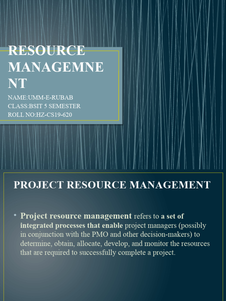 Resource Managemne NT: Name:Umm-E-Rubab Class:Bsit 5 Semester ROLL NO ...