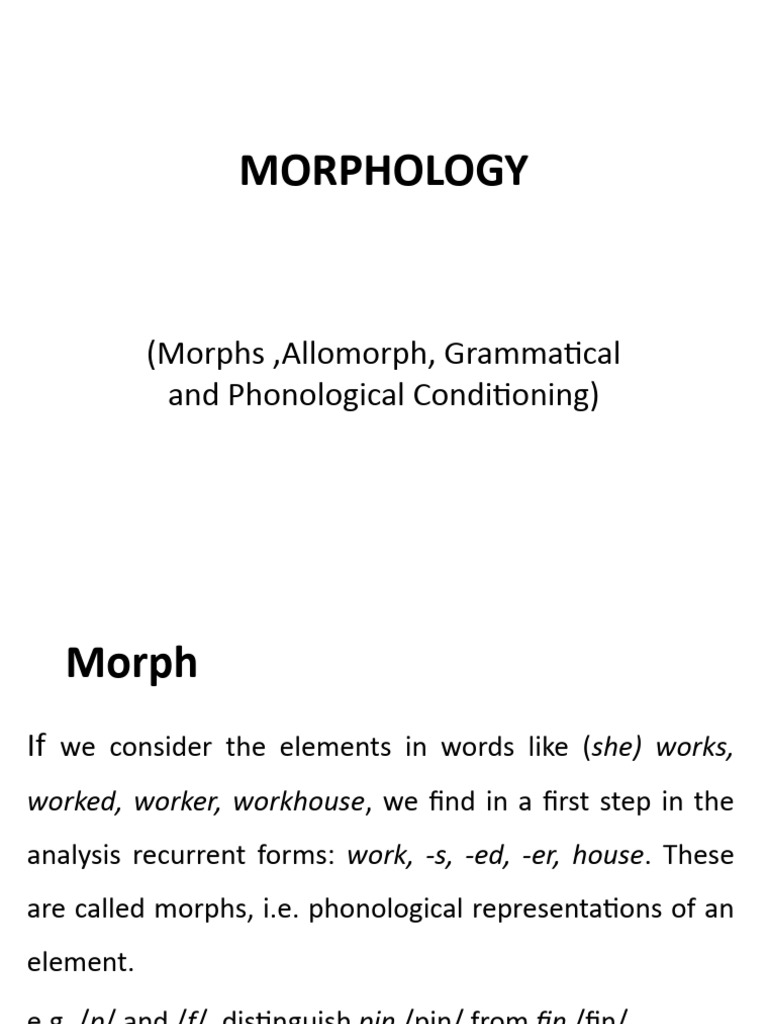 MORPHOLOGY (Morphs, Allomorph, Grammatical and Phonological ...