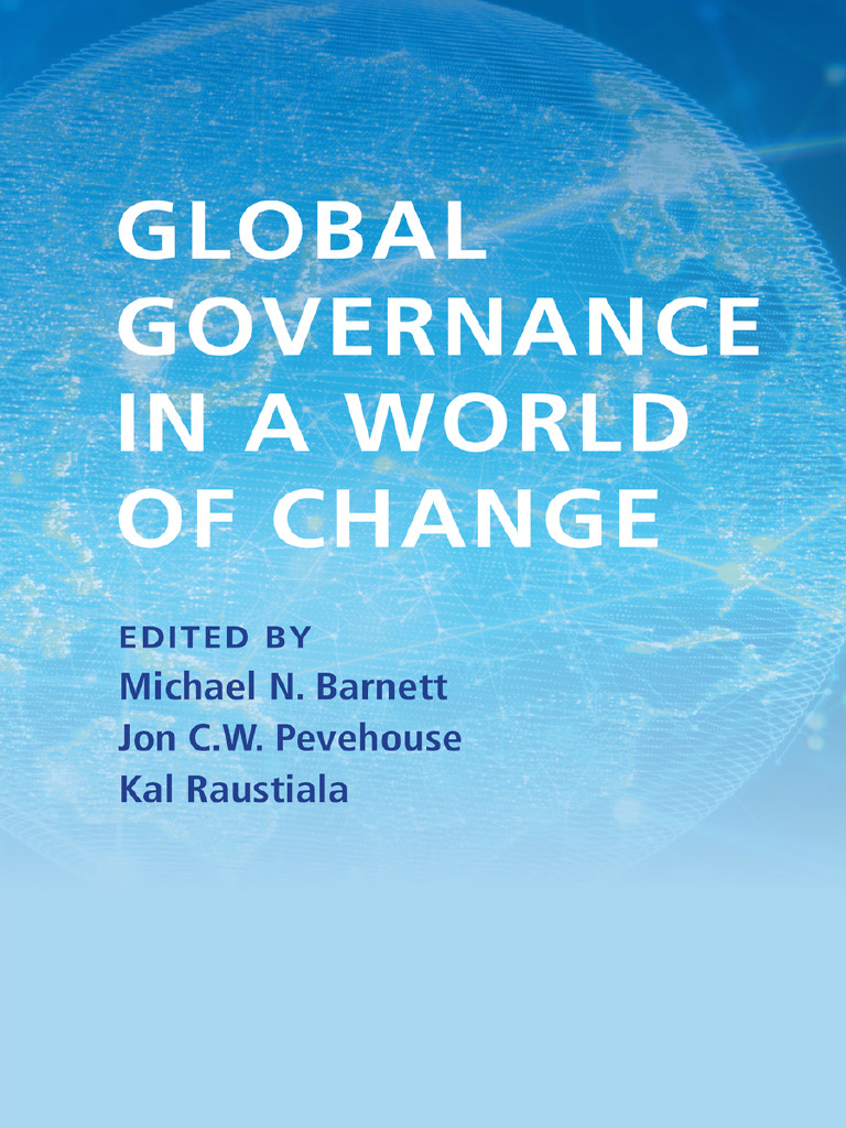 Global Governance in A World of Change (Michael N. Barnett, Jon C.W ...