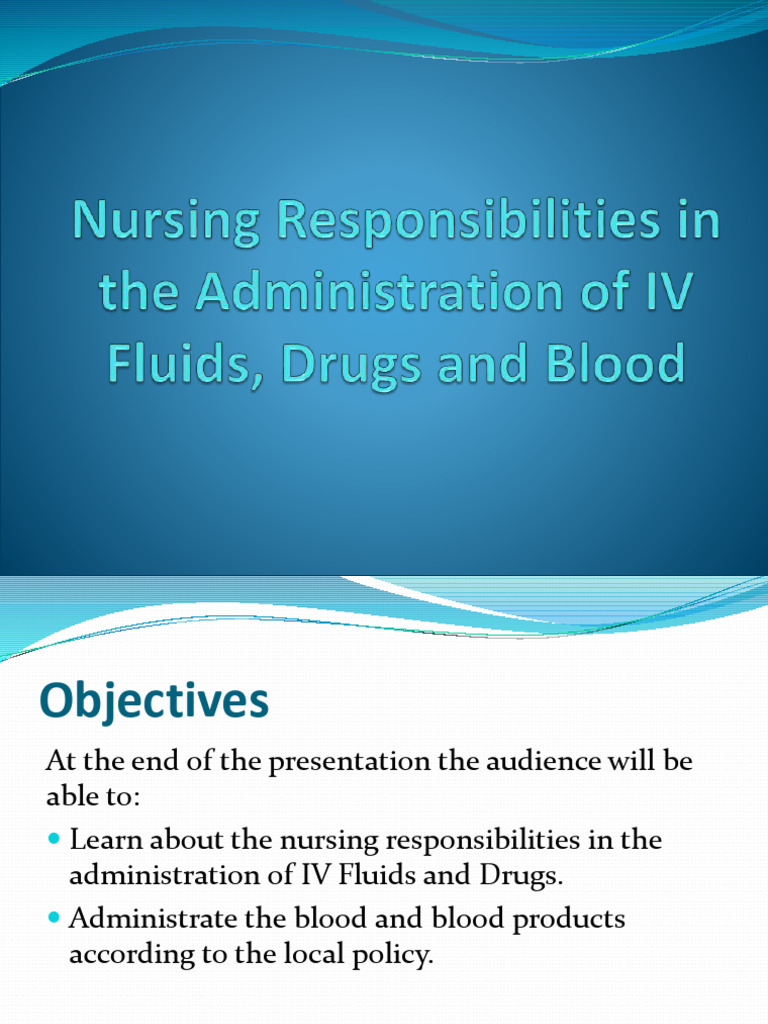 VII. Nursing Responsibilities in The Administration of IV Fluids, Drugs ...