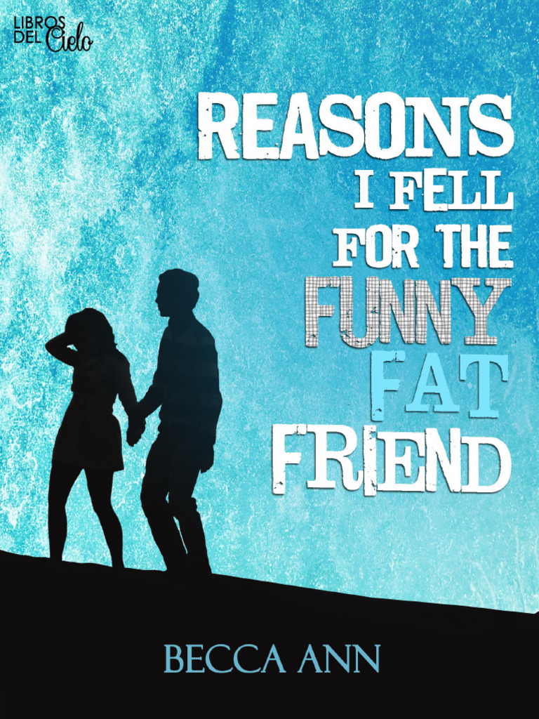 Reasons I Feel For The Funny Fat Friend - Becca Ann | PDF | La risa