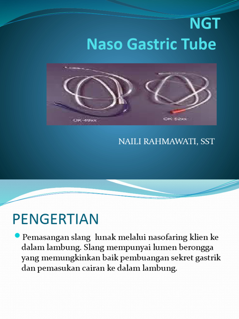 NGT Naso Gastric Tube: Naili Rahmawati, SST | PDF
