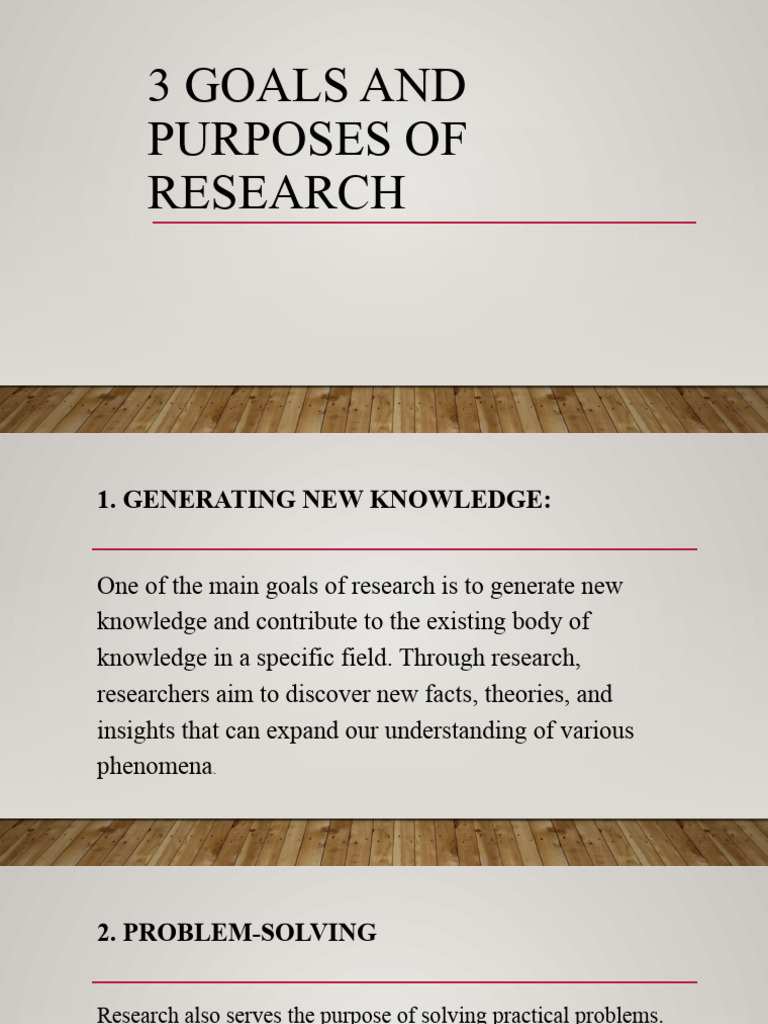 Goals and Purposes of Research and Characteristics of A Good Research ...