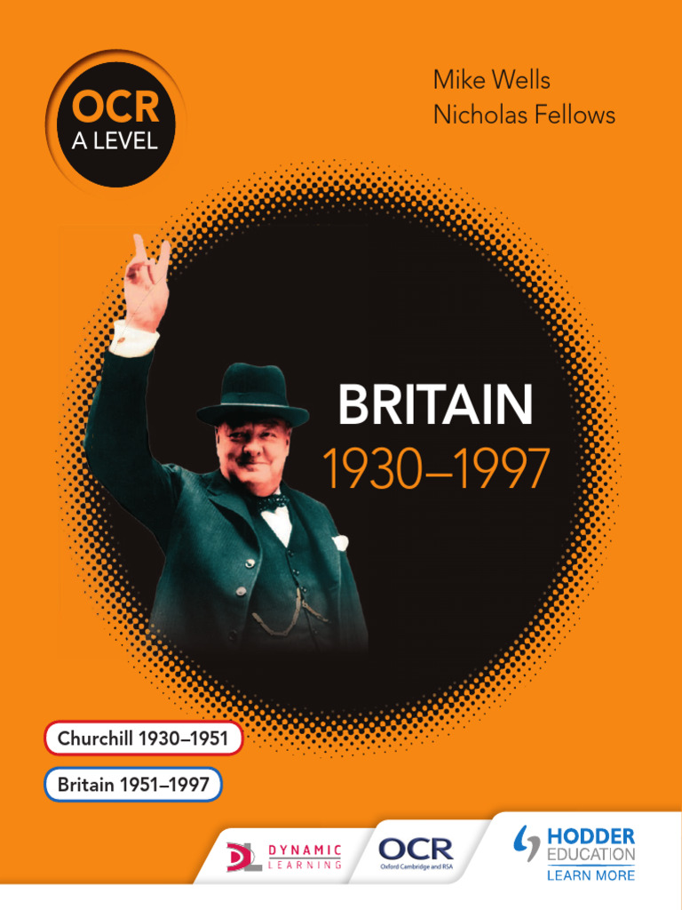 OCR - ALevel - History - Britain Churchill1930 To 1997 Only Chapter 4 With 30 Pages | PDF ...