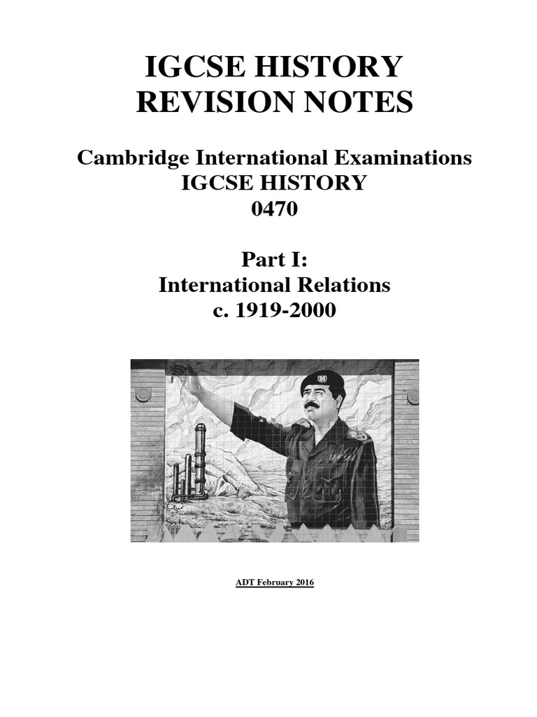 IGCSE HISTORY REVISION NOTES - Part 1 International Relations 1919 To ... IGCSE HISTORY REVISION NOTES - Part 1 International Relations 1919 To ...