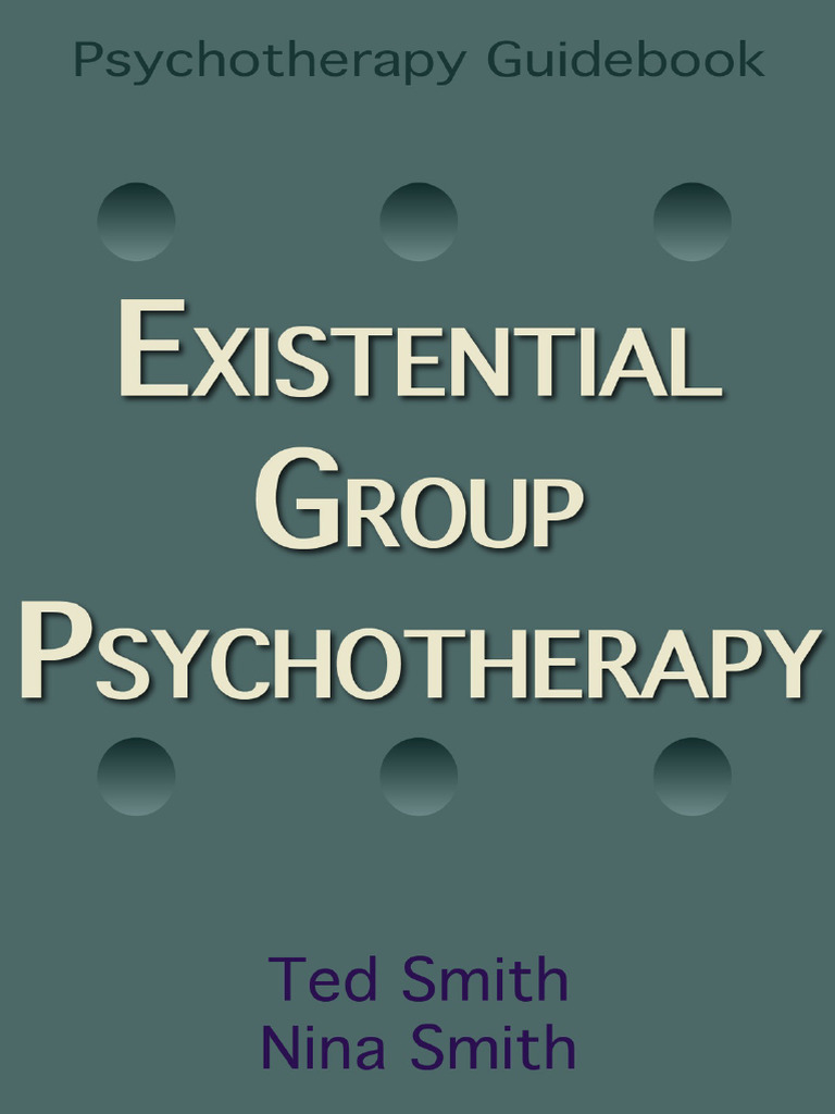 Existential Group Psychotherapy | PDF | Existentialism | Psychotherapy