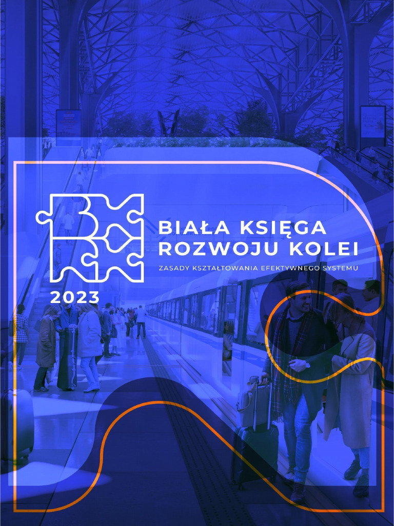 Biala Ksiega Rozwoju Kolei CPK 2023. Zasady Ksztaltowania Efektywnego Systemu | PDF
