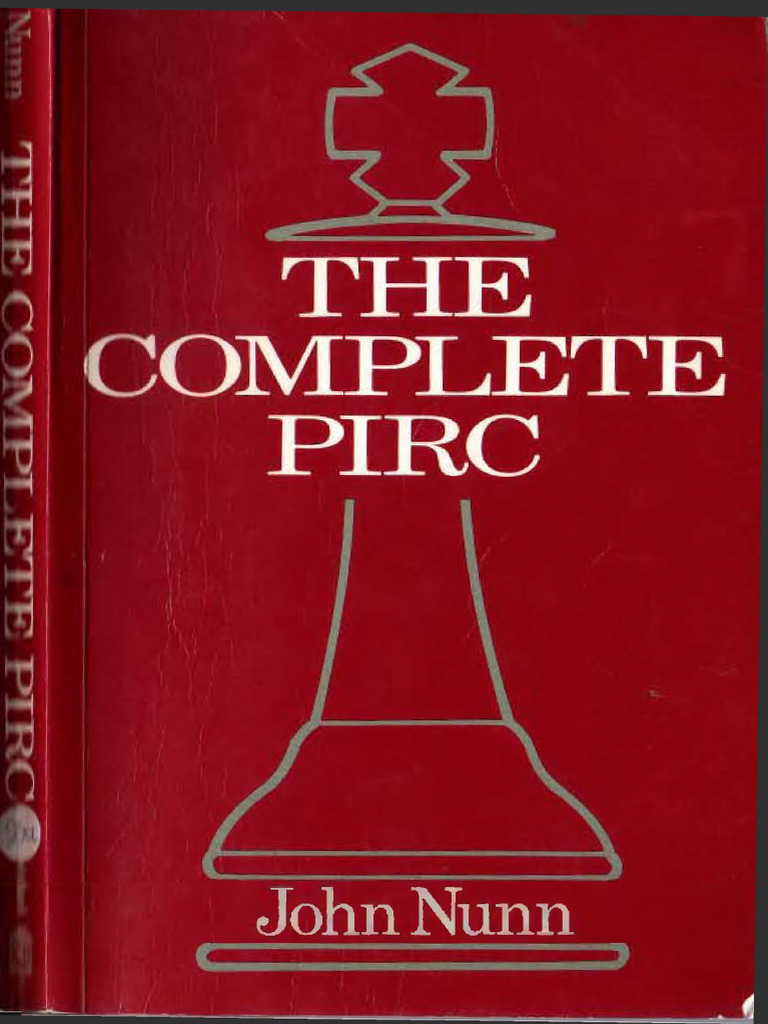 Nunn John The Complete Pirc | Download Free PDF | Chess Openings | Chess Theory