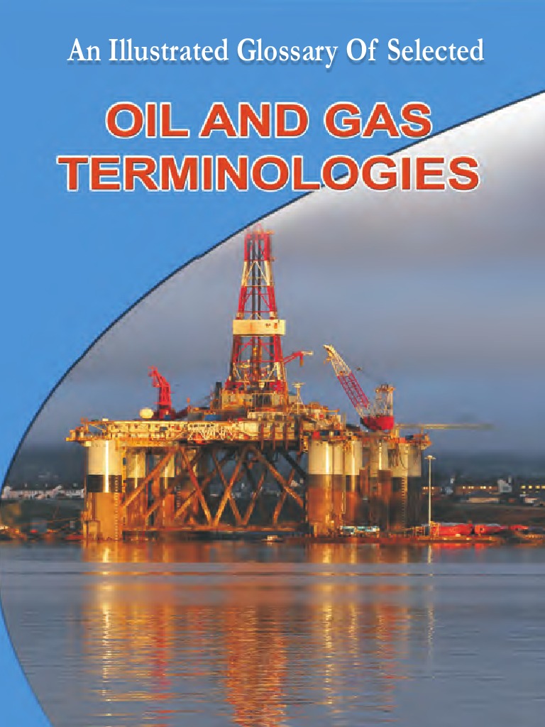 Oil & Gas Glossary | Oil Well | Petroleum | Free 30-day Trial | Scribd