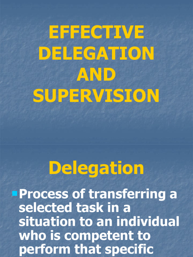 Effective Delegation and supervision | PDF | Nursing | Health Care