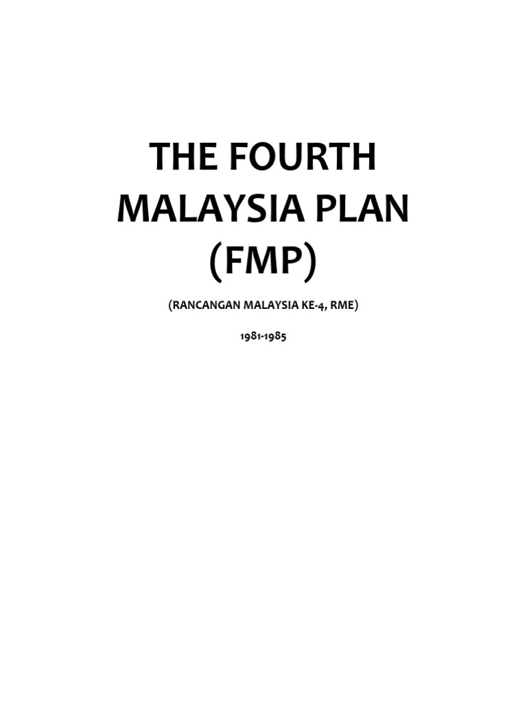 The Fourth Malaysia Plan (FMP) : (Rancangan Malaysia Ke-4, Rme) 1981 ...