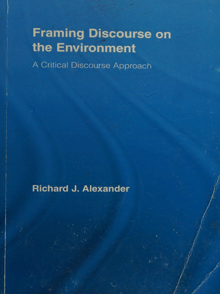Framing Discourse On The Environment - A Critical Discourse - Richard ...