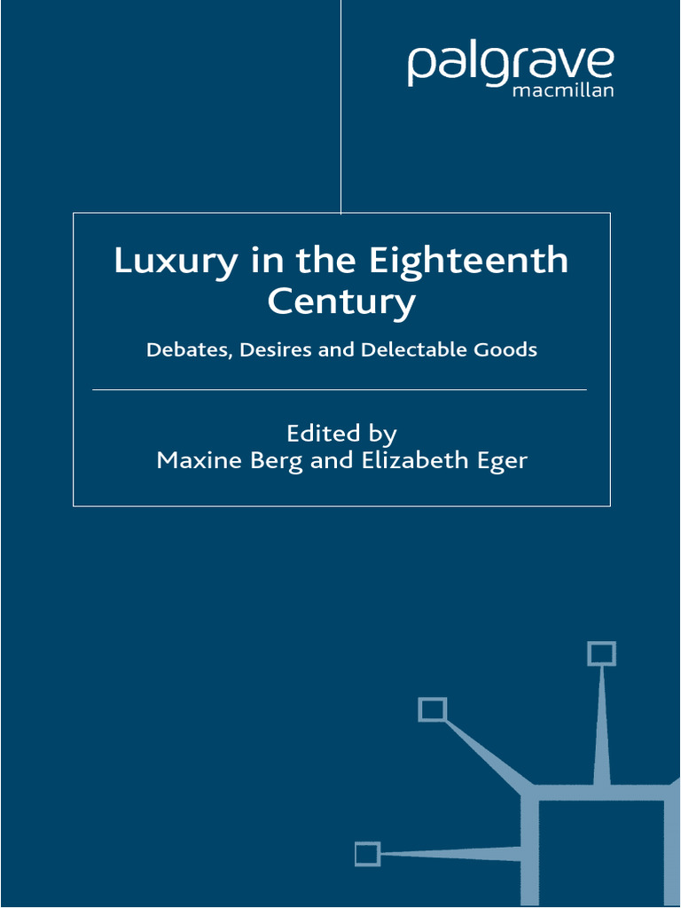Luxury in The Eighteenth Century: Edited by Maxine Berg and Elizabeth ...