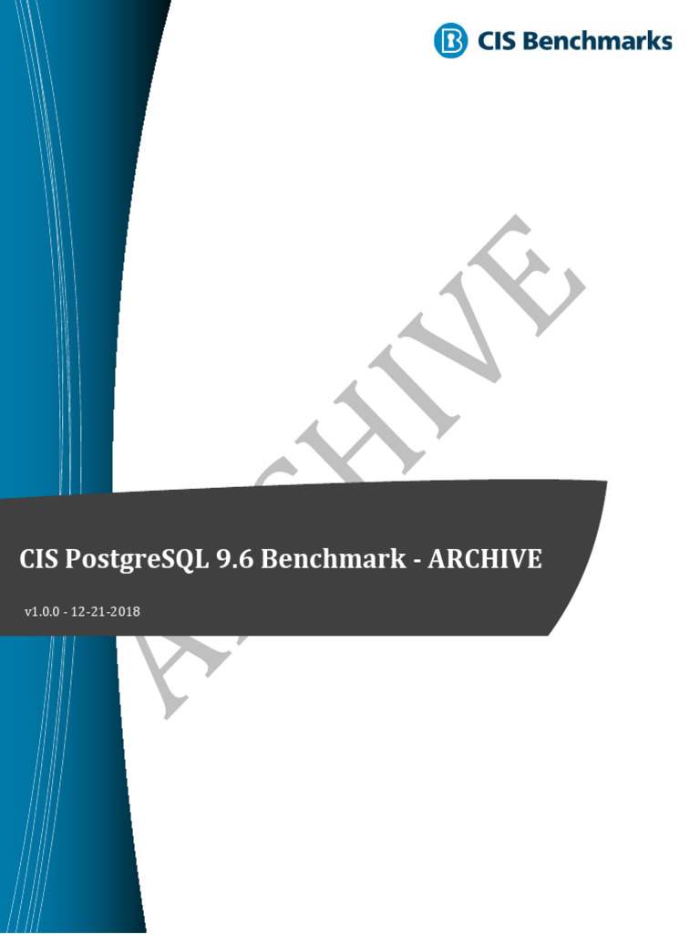 CIS PostgreSQL 9.6 Benchmark v1.0.0 ARCHIVE | PDF | Postgre Sql ... CIS PostgreSQL 9.6 Benchmark v1.0.0 ARCHIVE | PDF | Postgre Sql ...
