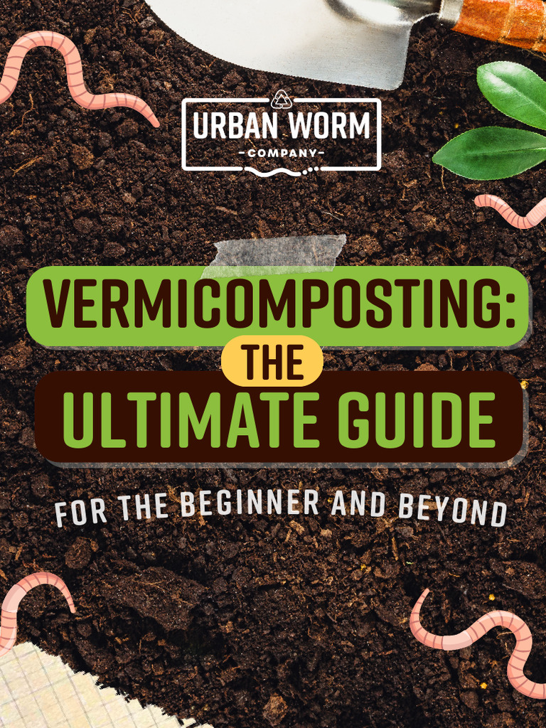 Ultimate Guide To Vermicomposting | PDF | Compost