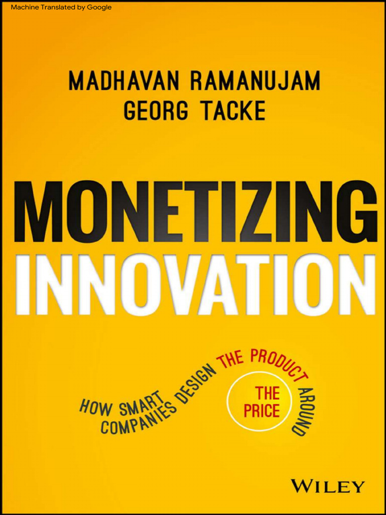Ramanujam, Madhavan - Tacke, Georg - Monetizing Innovation - How Smart ...