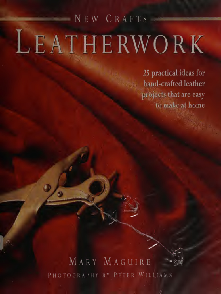 Mary Maguire Leatherwork 25 Practical Ideas For Hand Crafted Leather Project Pdf Art