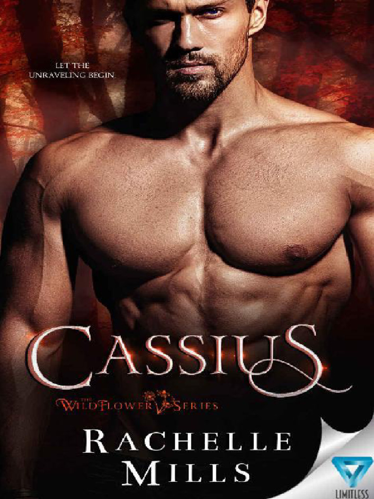 (The Wildflower Series 3) Rachelle Mills - Cassius (2019, Limitless Publishing, LLC) - Libgen ...