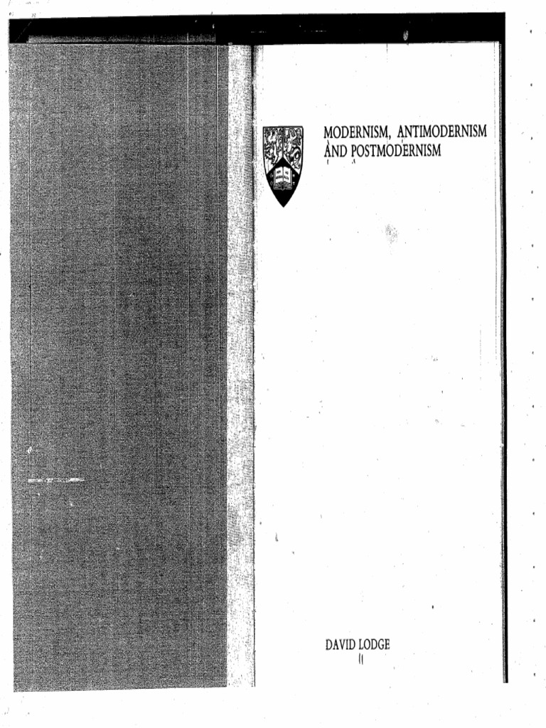 Modernism, Antimodernism and Postmodernism by David Lodge | PDF