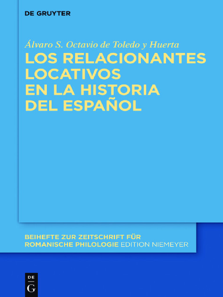 Los Relacionantes Locativos en La Historia Del Español (Álvaro S ... Los Relacionantes Locativos en La Historia Del Español (Álvaro S ...