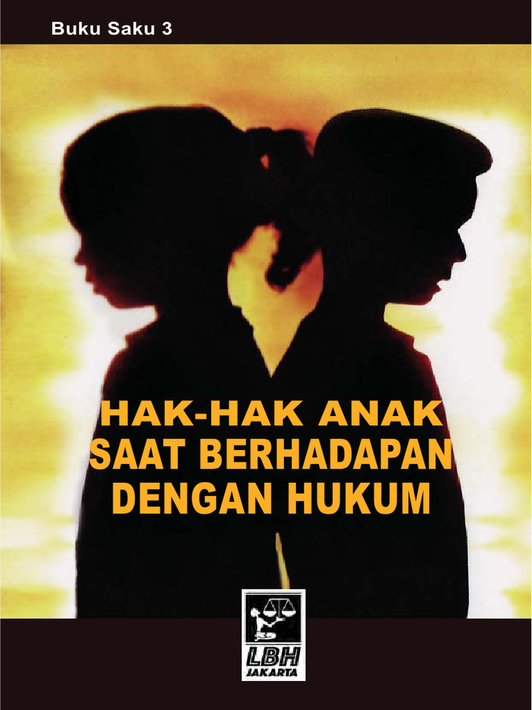 2015 - Buku Saku - Hak Anak Berhadapan Dengan Hukum - Cet 3 Revisi | PDF | Ilmu Sosial