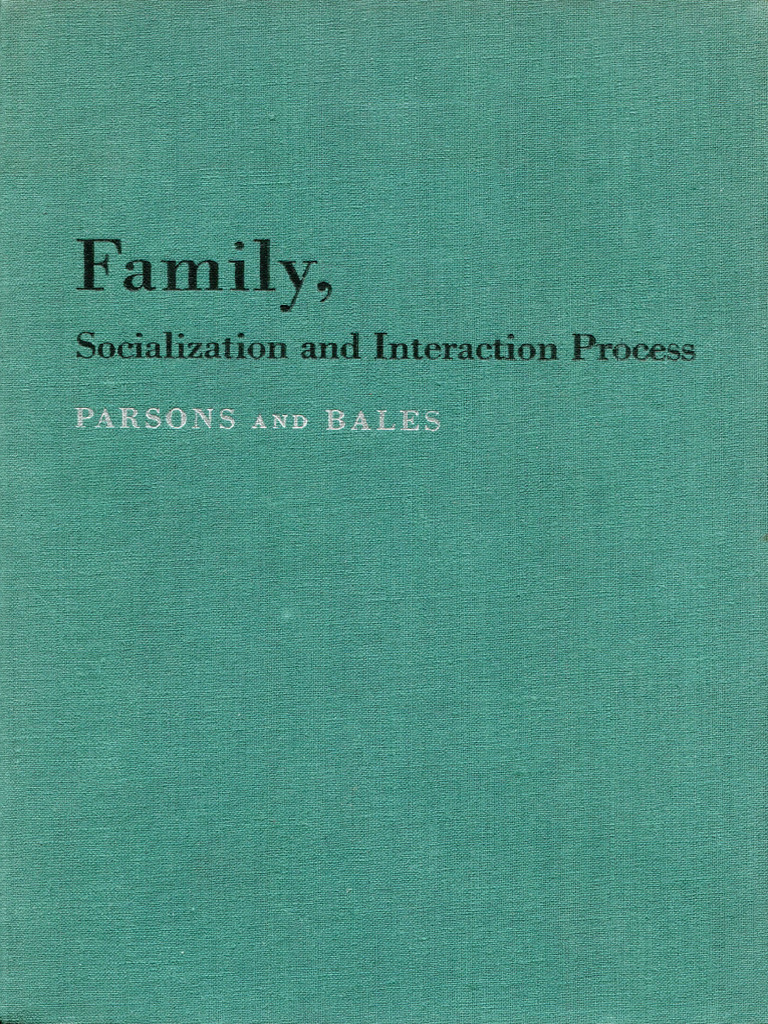 1955 Family Socialization and Interaction Process Talcott Parsons PDFL ...
