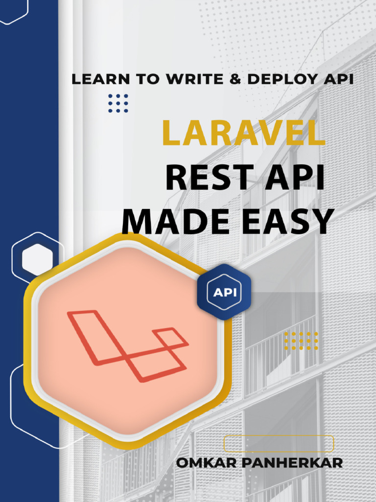 Panherkar O. Laravel Rest API Made Easy. Learn To Write Fluent Laravel API 2023 | PDF ...
