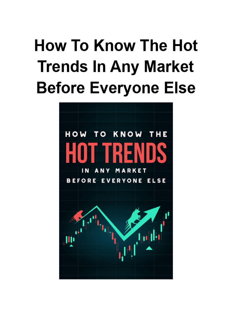 How To Know The Hot Trends in Any Market Before Everyone Else | PDF ...