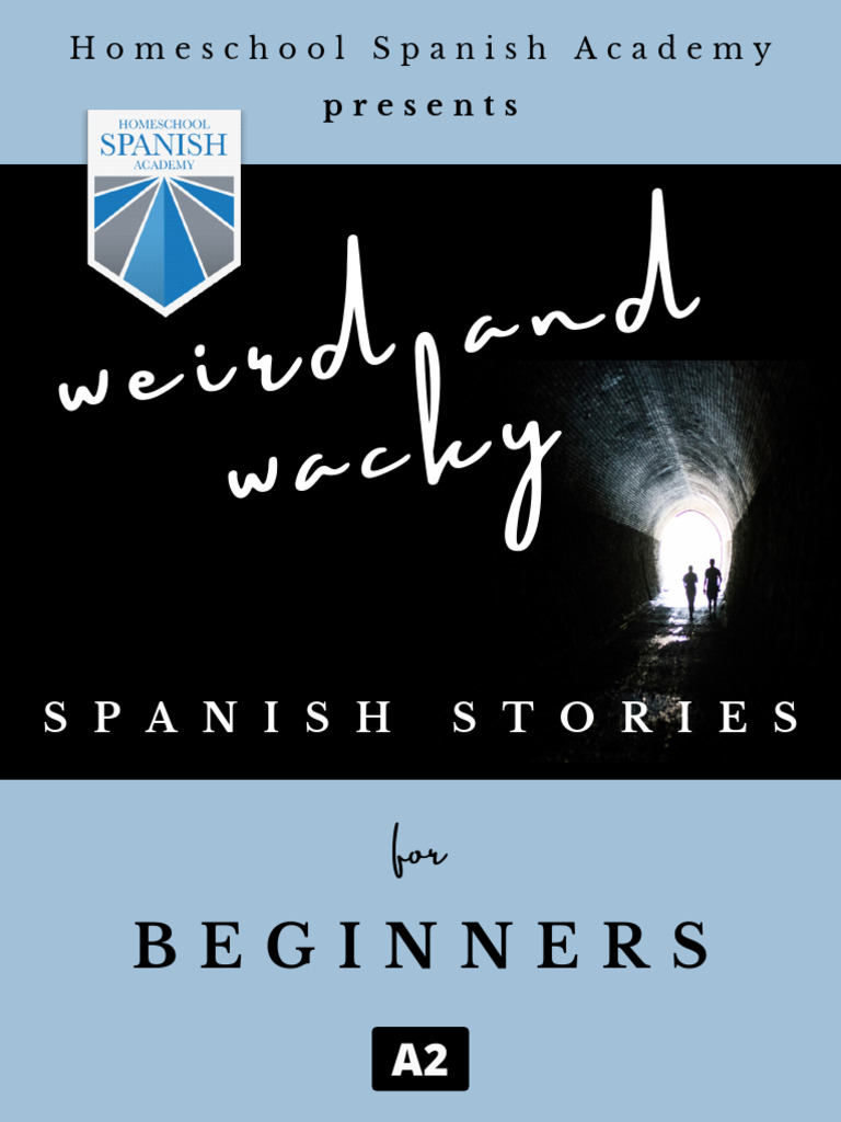 HSA Weird and Wacky Spanish Stories For Beginners 4 | PDF