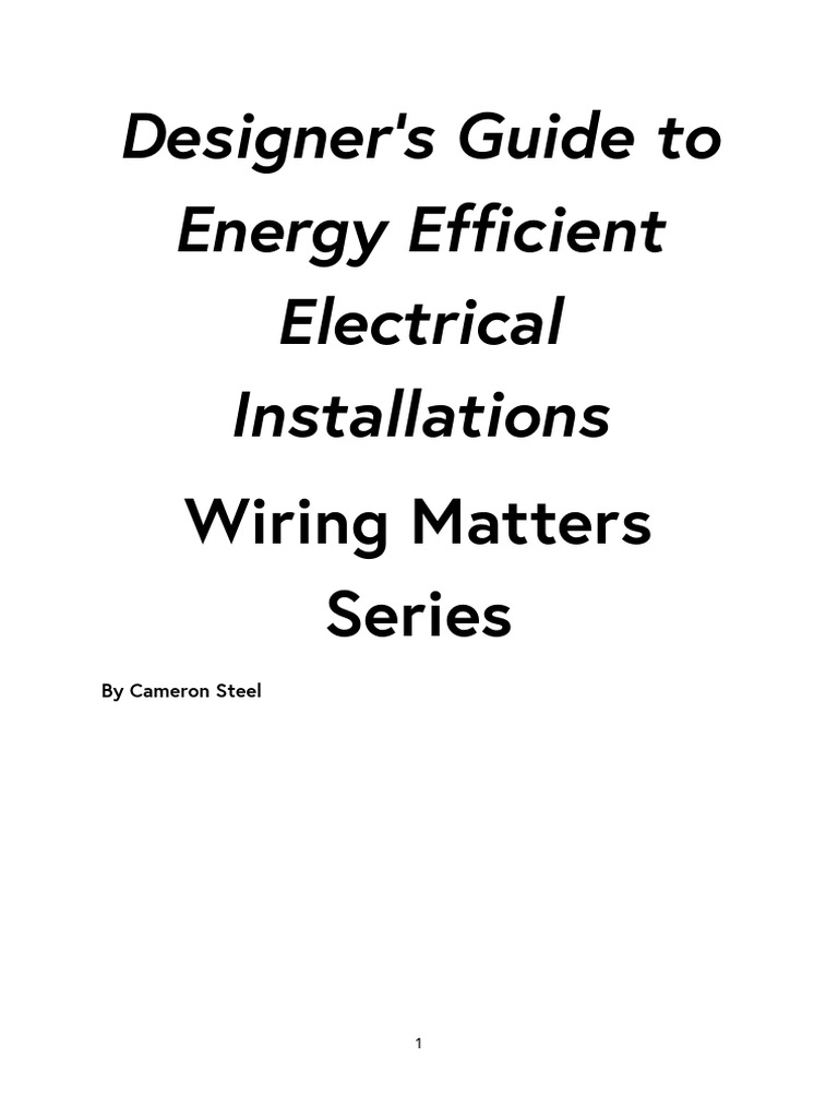 Designer's Guide To Energy Efficient Electrical Installations Wiring ... Designer's Guide To Energy Efficient Electrical Installations Wiring ...