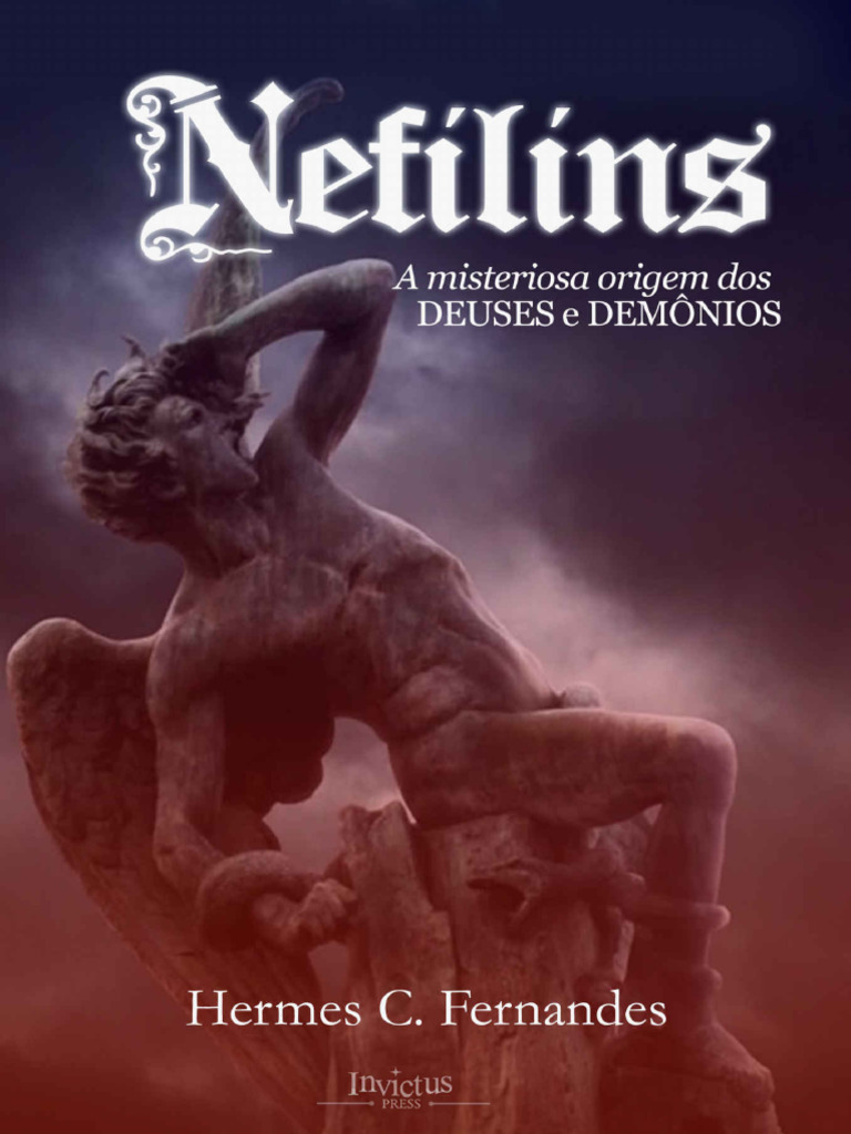 NEFILINS A Misteriosa Origem Dos Deuses e Demônios Hermes Fernandes ...