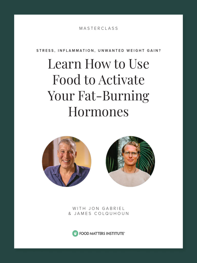 Learn How To Use Food To Activate Your Fat Burning Hormones Jon Gabriel | PDF | Leptin | Foods