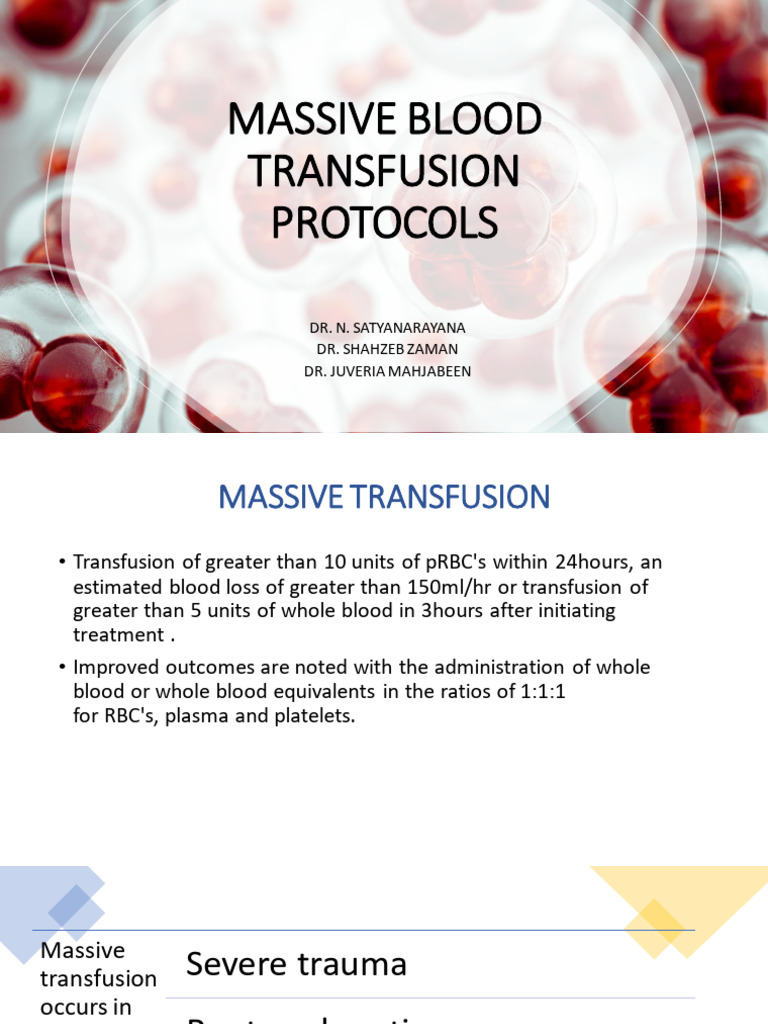 Massive Blood Transfusion Protocols: Dr. N. Satyanarayana Dr. Shahzeb ...