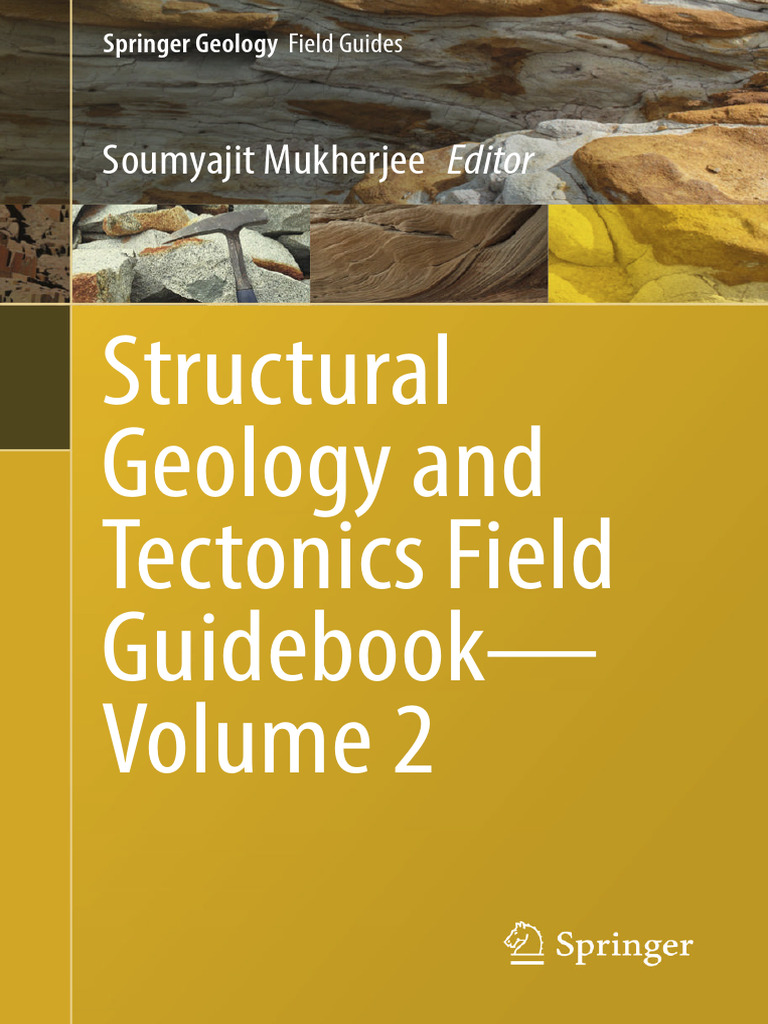 (Springer Geology) Soumyajit Mukherjee - Structural Geology and Tectonics Field Guidebook Volume ...