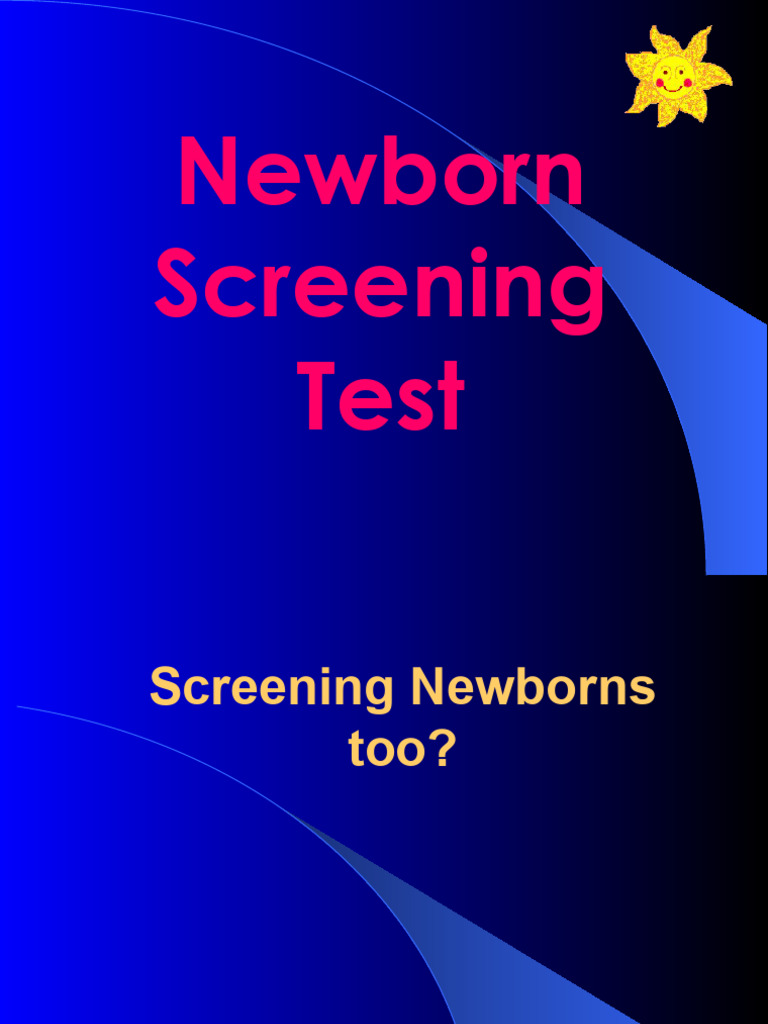 Newborn Screening Test | PDF | Diseases And Disorders | Clinical Medicine