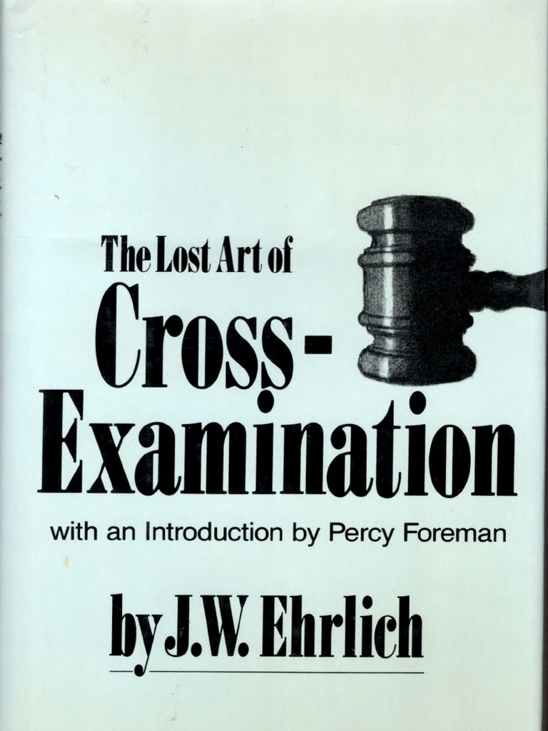 Ehrlich - Lost Art of Cross Examination | PDF | Witness | Testimony