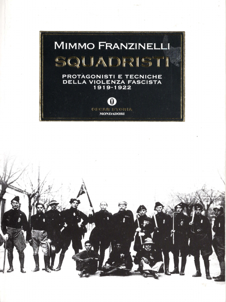 Squadristi. Protagonisti e Tecniche Della Violenza Fascista 1918-1922 ...