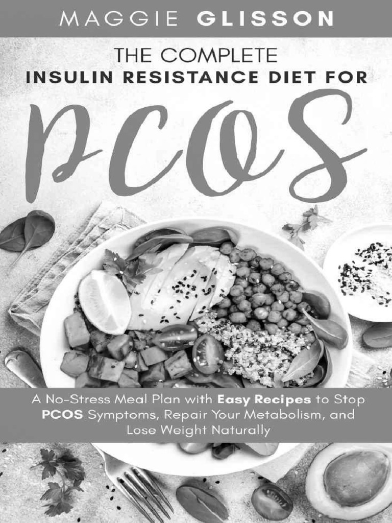 The Complete Insulin Resistance Diet For PCOS A No-Stress Meal Plan With Easy Recipes To Stop ...