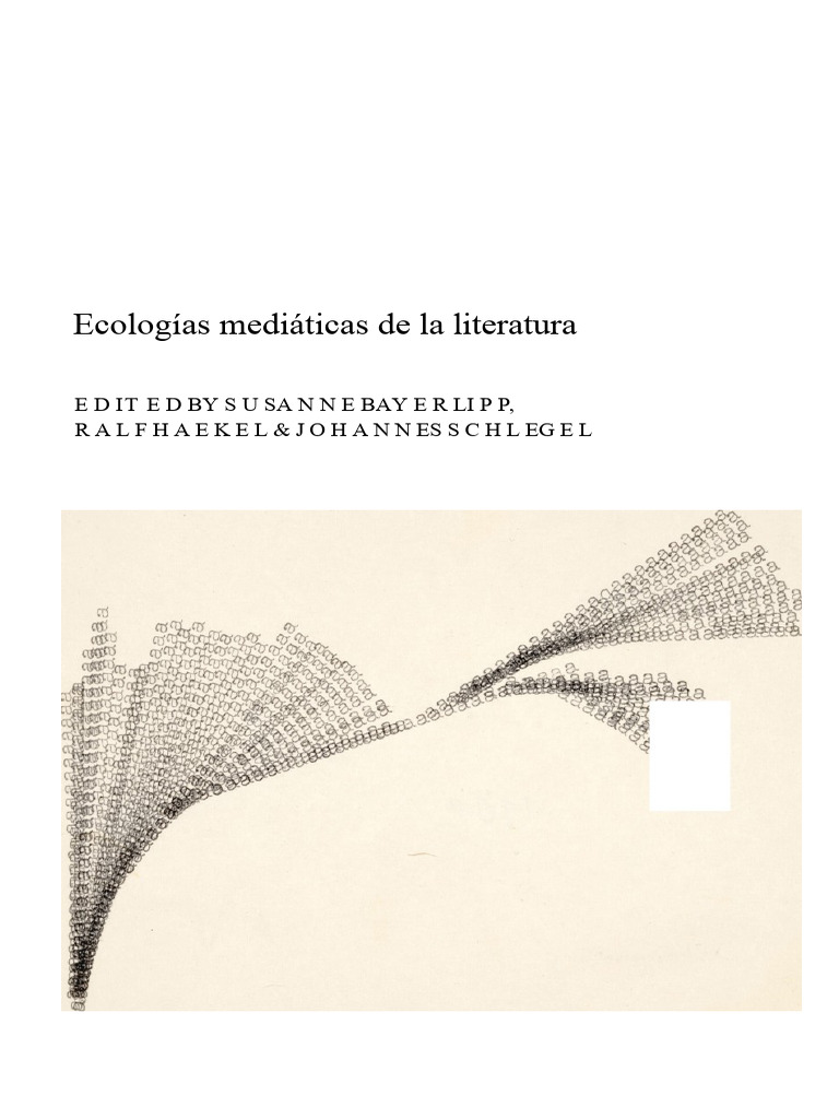 Media Ecologies of Literature (Susanne Bayerlipp Etc.) (Z-Library) Es | PDF | Discurso | Teoría