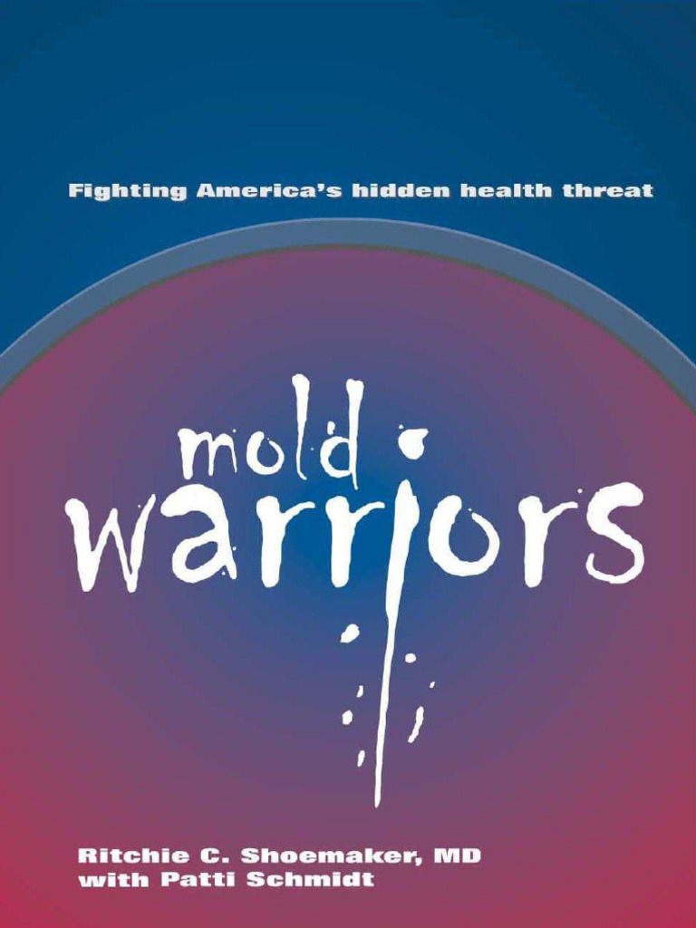 Ritchie Shoemaker Mold Warriors - Fighting America's Hidden Health ...
