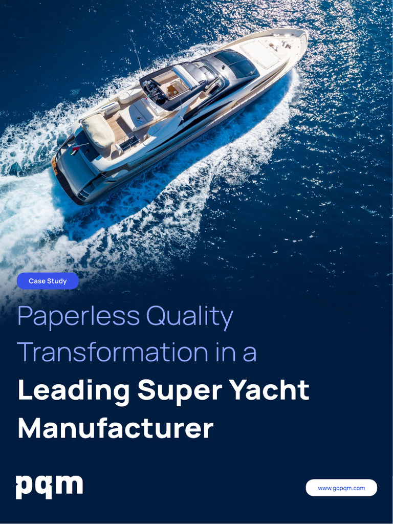 PQM Case Study - Leading Superyacht Manufacturer | PDF | Quality Management | Regulatory Compliance