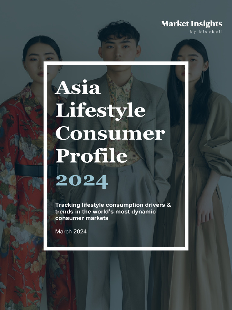 2024 Asia Lifestyle Consumer Profile | Download Free PDF | Luxury Goods ...