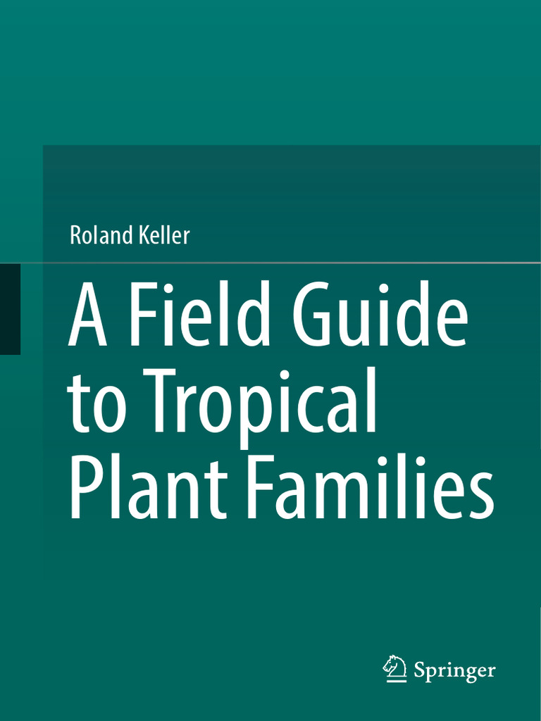A Field Guide To Tropical Plant Families (Roland Keller) | PDF | Botany ...