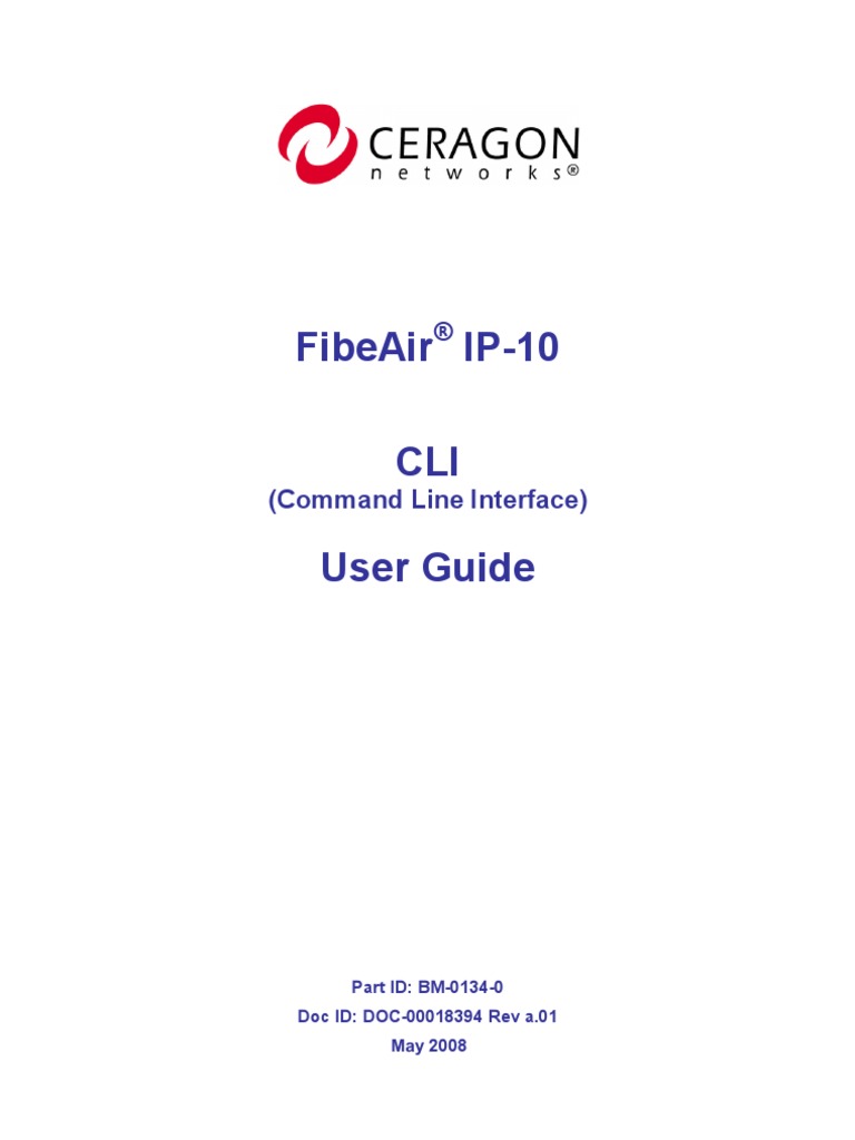 Fibeair Ip-10 Cli User Guide: Part Id: Bm-0134-0 Doc Id: Doc-00018394 Rev A.0 1 May 2008 | PDF ...