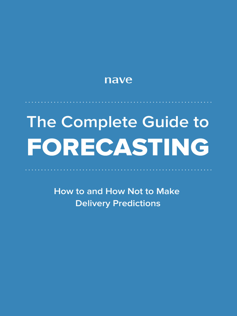 The Complete Guide To Forecasting Nave | PDF | Forecasting | Prediction