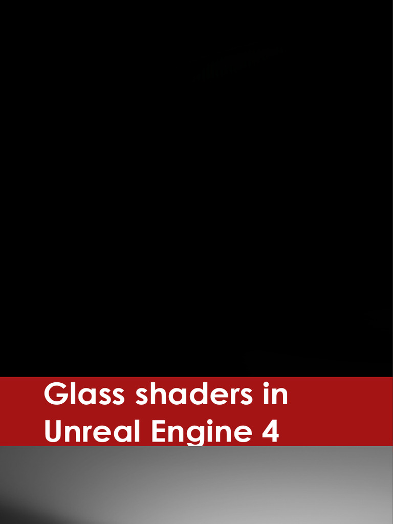 5e7f798943a59d677e12f1f7 TimothyDries GlassShadersInUnreal | PDF | Texture Mapping | Shader