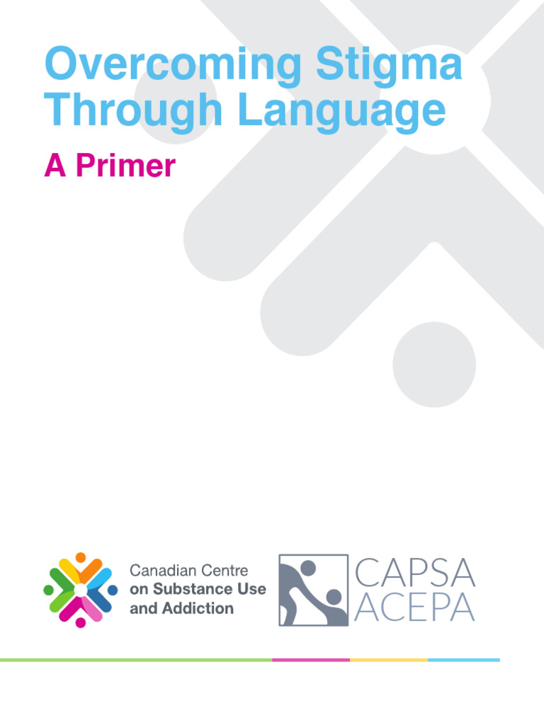 Overcoming Stigma Through Language A Primer | PDF | Social Stigma | Substance Abuse
