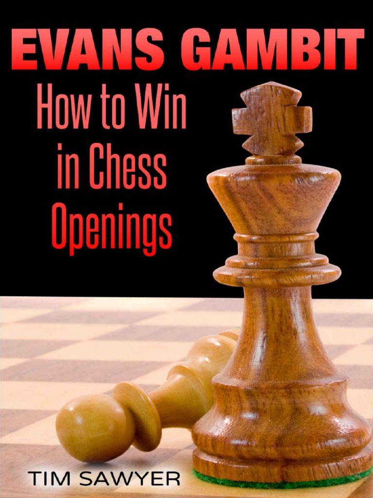 Evans Gambit - How To Win in Chess Openings - Tim Sawyer - Anna's ...