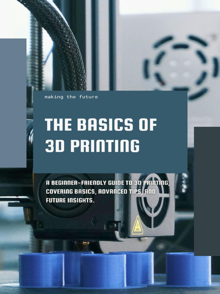 The Basics of 3D Printing - A Beginner-Friendly Guide To 3D Printing ...